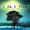 "I Am A Tree" Downloadable Album - Nancy Kopman